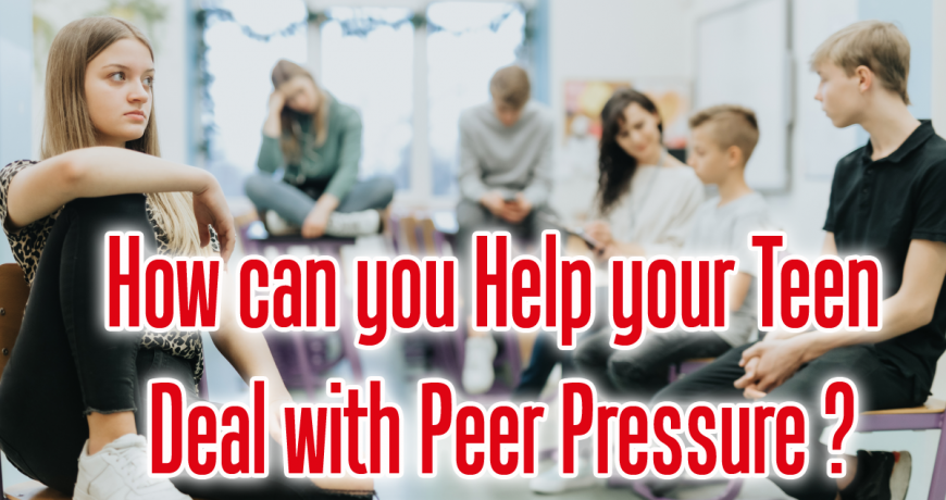 How can you help your teen deal with peer pressure? - 4D-2D.com
